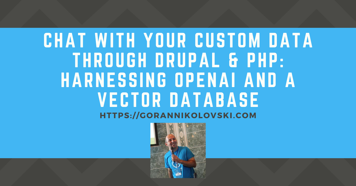 Chat With Your Custom Data Through Drupal And Php Harnessing Openai And A Vector Database