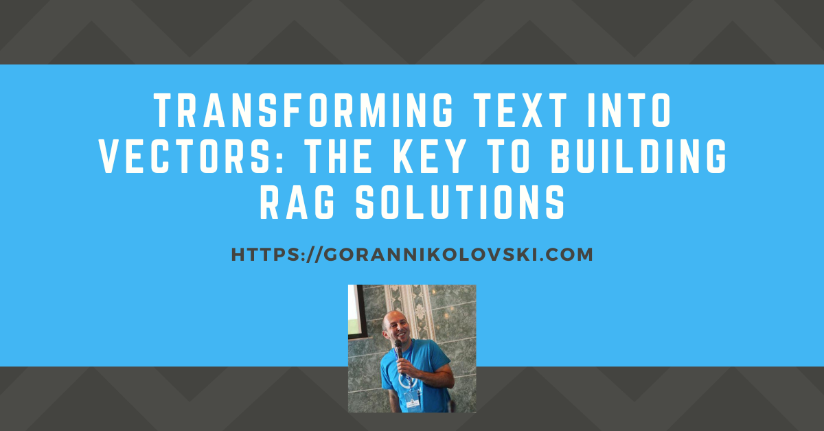 Transforming text into vectors: The key to building RAG solutions
