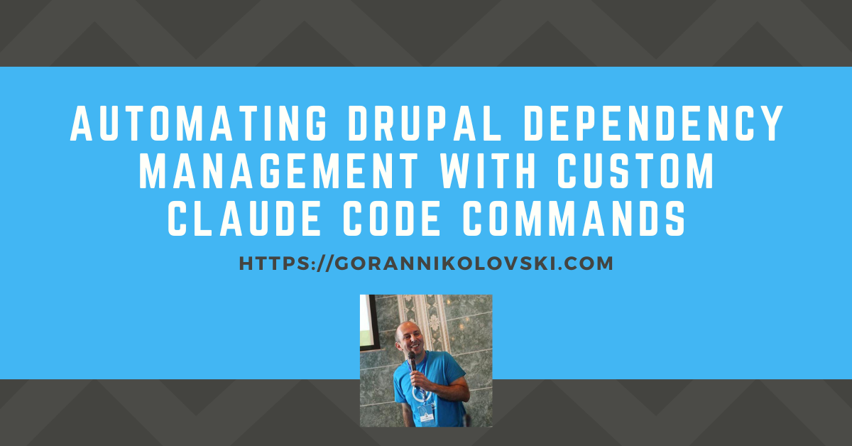 Automating Drupal dependency management with custom Claude Code commands